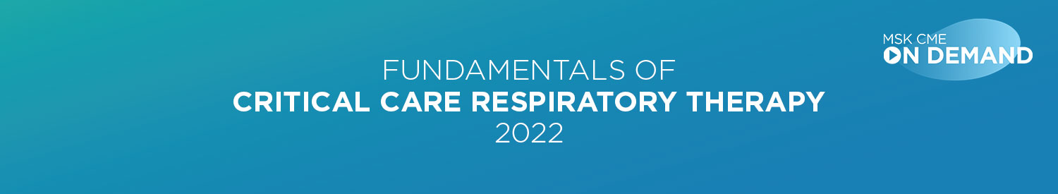Fundamentals of Critical Care Respiratory Therapy 2022 - On Demand ...